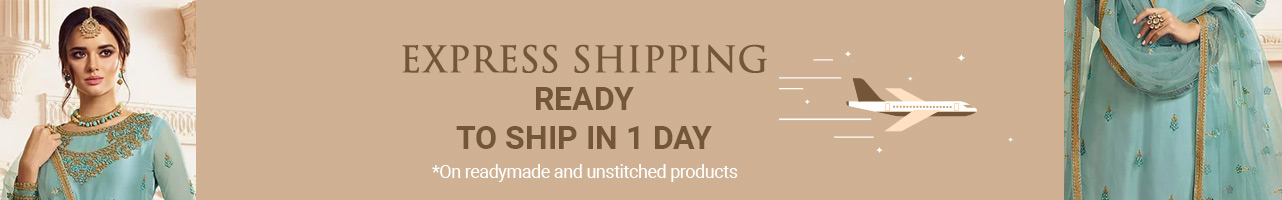 Express Shipping: Sarees, Lehengas, Anarkali, Salwar Suits, and Gowns
